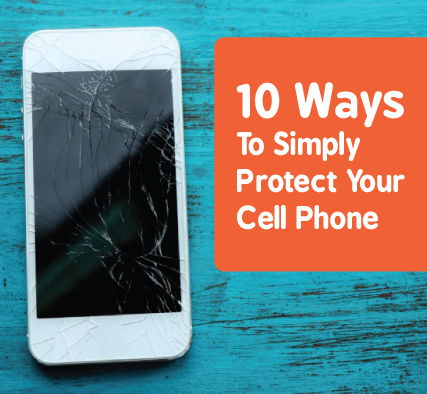 Protect Your Cell Phone With These 10 Tips | Twigby